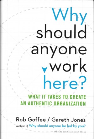 Why Should Anyone Work Here? – Goffee & Jones – Greatest Hits Blog ...